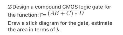 Solved 2design A Compound Cmos Logic Gate For The Function
