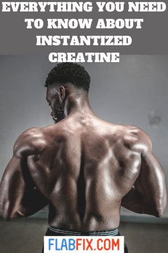 Everything You Need To Know About Instantized Creatine Flab Fix