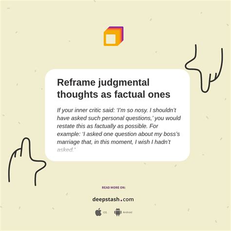 Reframe Judgmental Thoughts As Factual Ones Deepstash