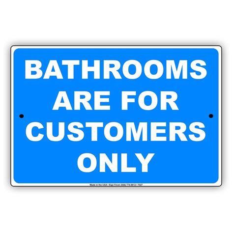 Bathrooms Are For Customers Only Metal Notice Sign Sign Fever