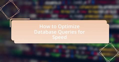 How To Optimize Database Queries For Speed Uk