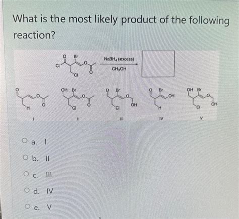 Solved What is the most likely product of the following | Chegg.com