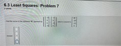 Solved 6 3 Least Squares Problem 7 1 Point Find The