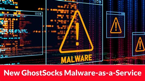New Ghostsocks Malware As A Service Enables Threat Actors To Convert