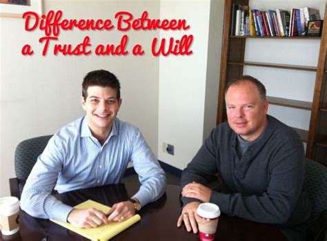 Do You Know The Difference Between A Trust And A Will There A Multiple Types Of Trusts Which