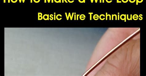 Lisa Yang Jewelry Make A Simple Wire Loop For Jewelry Basic Wire Jewelry Technique