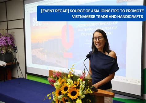 Source Of Asia Joins Itpc To Promote Vietnam Trade And Handicrafts