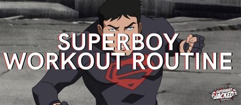 Superboy Workout Routine Train Like Supermans Half Kryptonian
