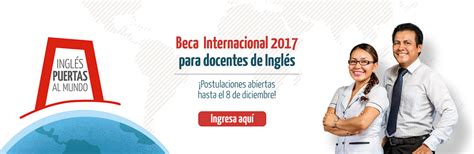 Beca Internacional InglÉs Puertas Al Mundo 2017 ~ Voces Educativas