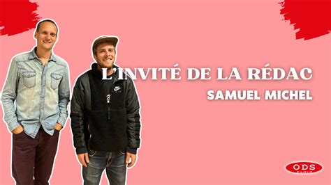 Samuel Michel Est Linvité De La Rédac De La Semaine