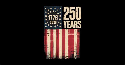 America 250th Birthday Us Flag 250 Years We The People America 250th