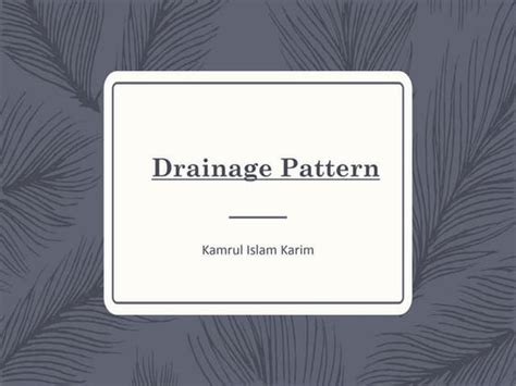 Drainage Pattern And Their Significance Ppt