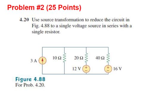solved 4 20 use source transformation to reduce the circuit