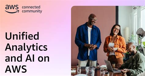 Unified Analytics And Ai On Aws