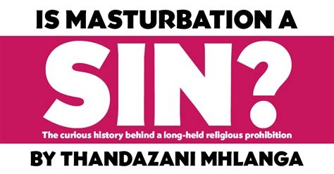 Is Masturbation A Sin The Curious History Behind A Long Held Religious