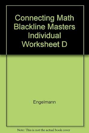 Connecting Math Blackline Masters Individual Worksheet D Engelmann