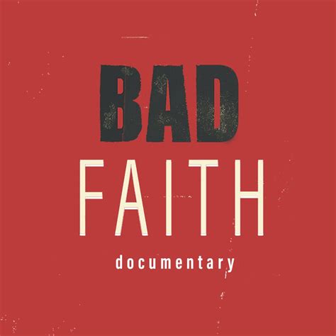 Bad Faith Documentary