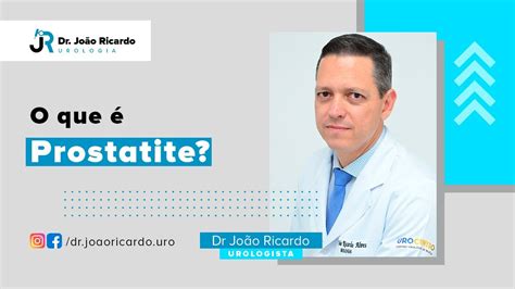 Prostatite O Que é Sintomas E Tratamentos Da Inflamação Da Próstata