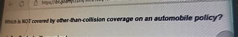 Solved Which Is Not Covered By Other Than Collision Coverage