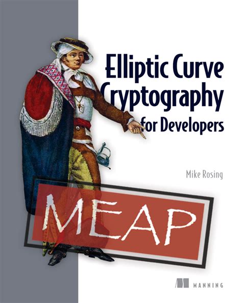 Elliptic Curve Cryptography For Developers Michael Rosing Kamran Khan