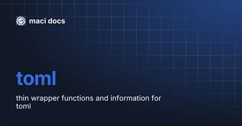 Toml Maci Docs