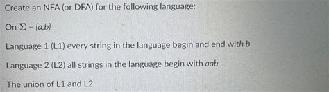 Solved Create An Nfa Or Dfa ﻿for The Following Languageon