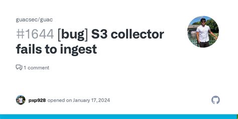 Bug S3 Collector Fails To Ingest · Issue 1644 · Guacsecguac · Github