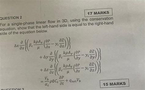 Question 2 17 Marks For A Single Phase Linear Flow In 3d Using The