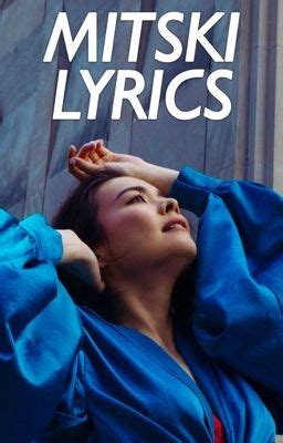 Mitski Lyrics 𝐾 Wattpad