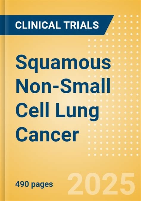 Squamous Non Small Cell Lung Cancer Global Clinical Trials Review 2025