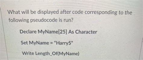 Solved What Will Be Displayed After Code Corresponding To