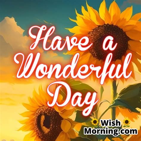 Wonderful Day Greetings To Embrace Joy And Positivity Wish Morning