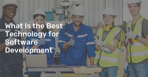 What Is The Best Technology For Software Development