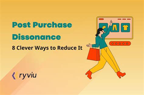 Post Purchase Dissonance 8 Clever Ways To Reduce It
