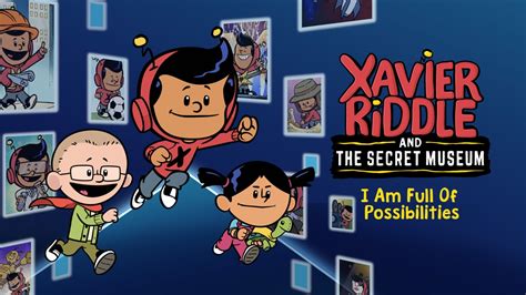 ‎xavier Riddle And The Secret Museum I Am Full Of Possibilities Apple Tv