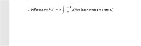Solved 1 Differentiate Fxlnxx−1 Use Logarithmic