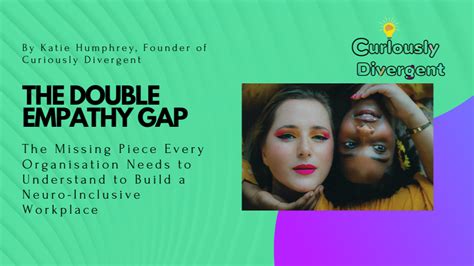The Double Empathy Gap The Missing Piece Every Organisation Needs To