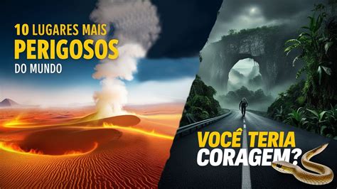 Os 10 Lugares Mais Perigosos do Mundo Que Você Nunca Imaginou Existir! - YouTube