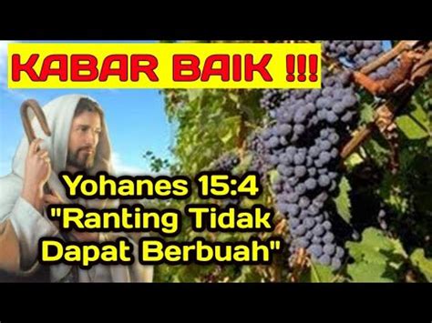 Berbuah Banyak Dalam Kristus Yohanes 15 1-8 Pokok Anggur - YouTube