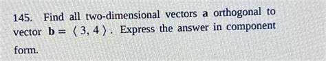 Solved Find All Two Dimensional Vectors A Orthogonal To Chegg