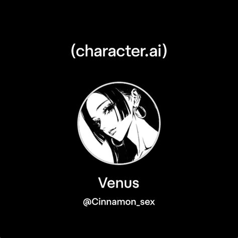 Venus Cinnamon Sex Character Ai Ai Chat Reimagined Your Words Your World