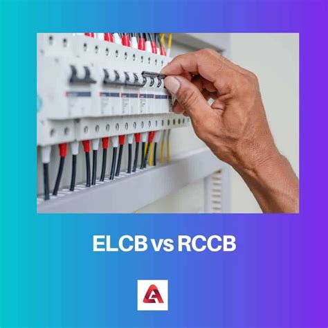 Elcb Vs Rccb Difference And Comparison