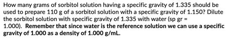How Many Grams Of Sorbitol Solution Having A Specific Gravity Of 1335