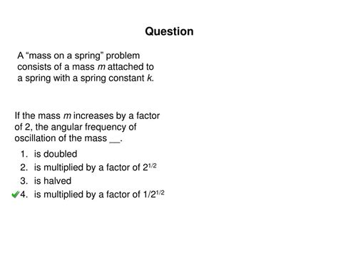 Ppt If The Mass M Increases By A Factor Of 2 The Angular Frequency