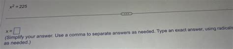 [answered] x2 225 x simplify your answer use a comma to separate kunduz