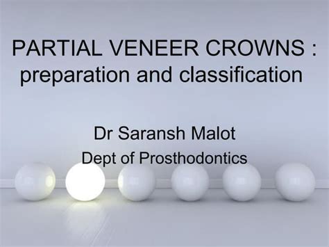 Dr Saransh Malot Partial Veneer Presentation Preparation And