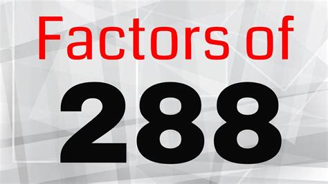 All Factors Of 288 Youtube
