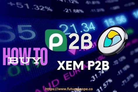 How To Buy Xem P2b A Comprehensive Guide For Beginners