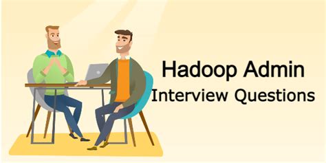 25 个 Hadoop 管理员面试问题及答案(2025 年) 25 个 Hadoop 管理员面试问题及答案(2025 年)