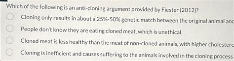 Solved Which Of The Following Is An Anti Cloning Argument Chegg